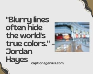 350+ Blurry Picture Captions For Instagram - Get Creative!