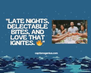 300+ Late Night Dinner Captions For Instagram - Yummy Bites!