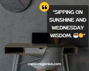350+ Best Wednesday Captions For Instagram