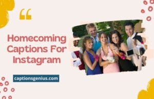 60+ Homecoming Captions For Instagram
