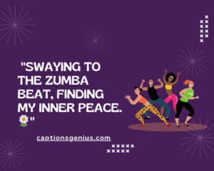 300+ Zumba Captions For Instagram - Inspire Your Followers!