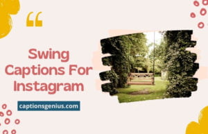 500+ Best Swing Captions For Instagram - Capture the Moments
