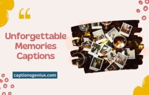 250+ Unforgettable Memories Captions For Instagram - Relive!