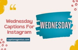 350+ Best Wednesday Captions For Instagram