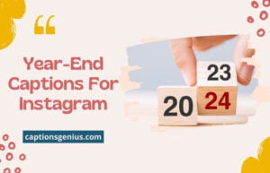 Say Goodbye to 2023 with These Year-End Captions for Insta