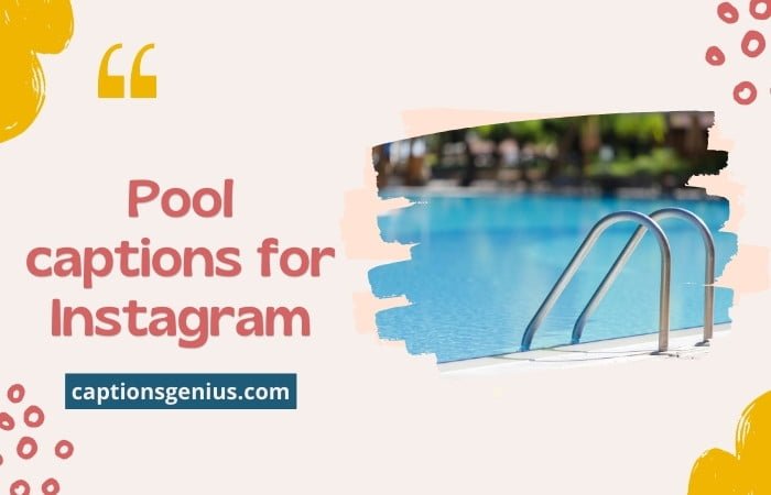 1000 Best Pool Captions For Instagram Sun Swim And Share